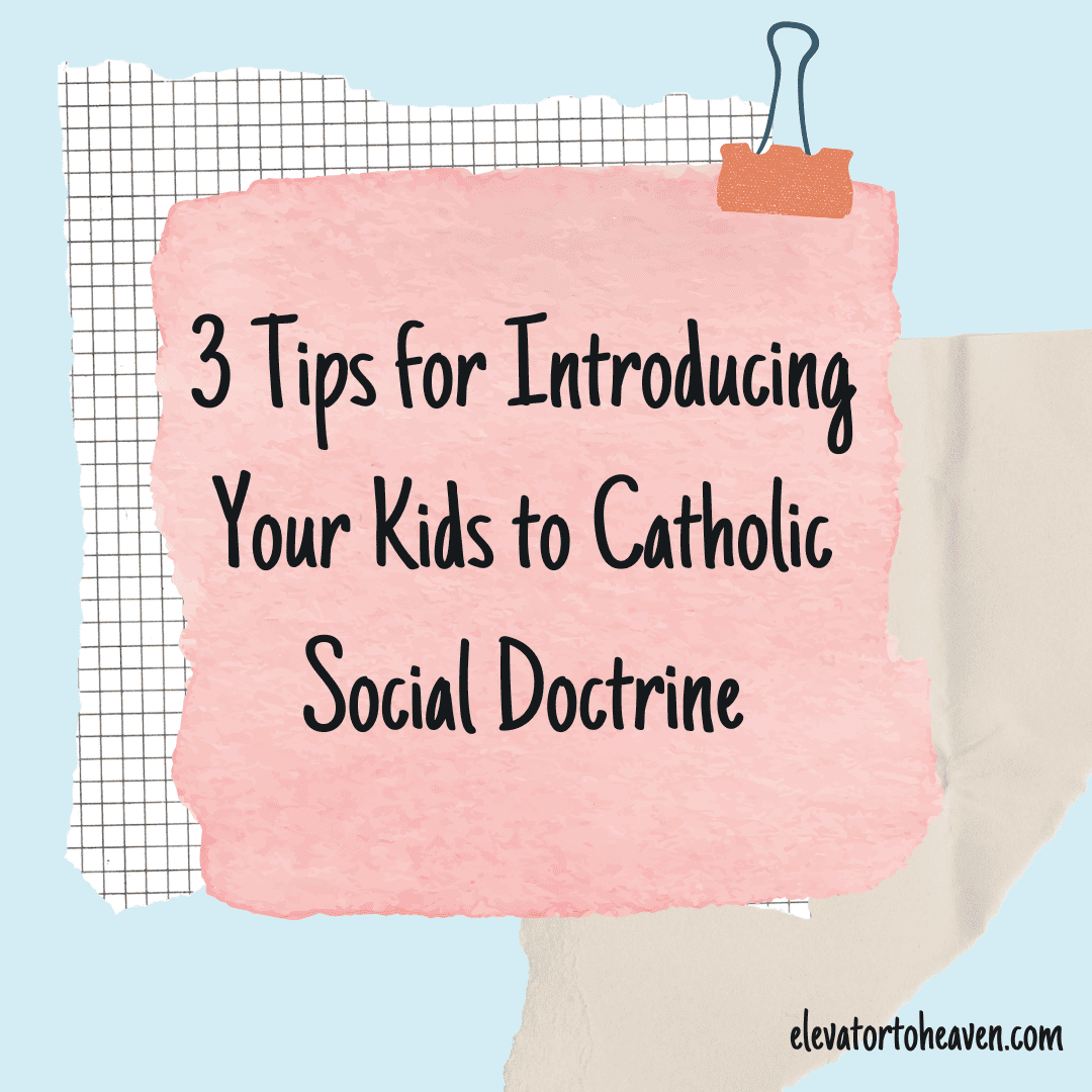 Teaching your Kids Catholic Social Doctrine : Elevator to Heaven